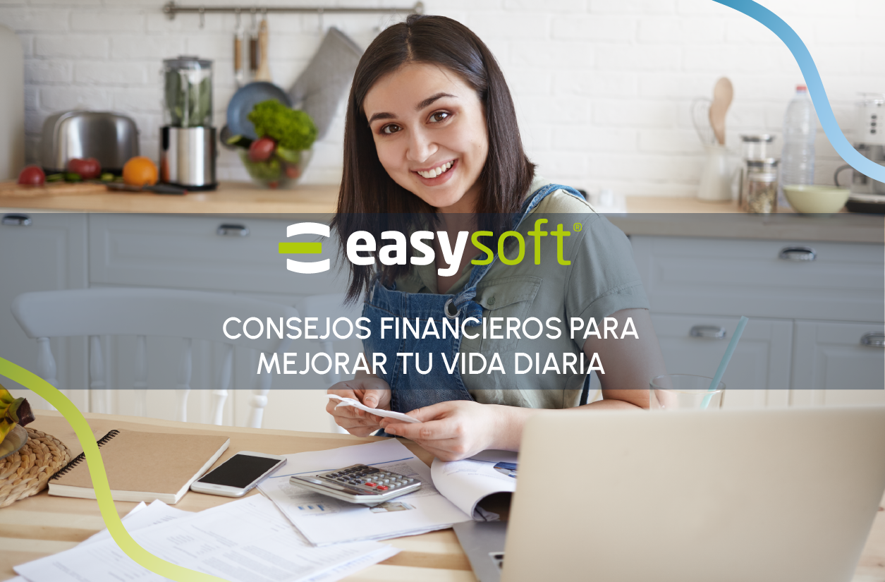 10 Consejos Financieros Esenciales para Mejorar tu Vida Diaria - Easysoft